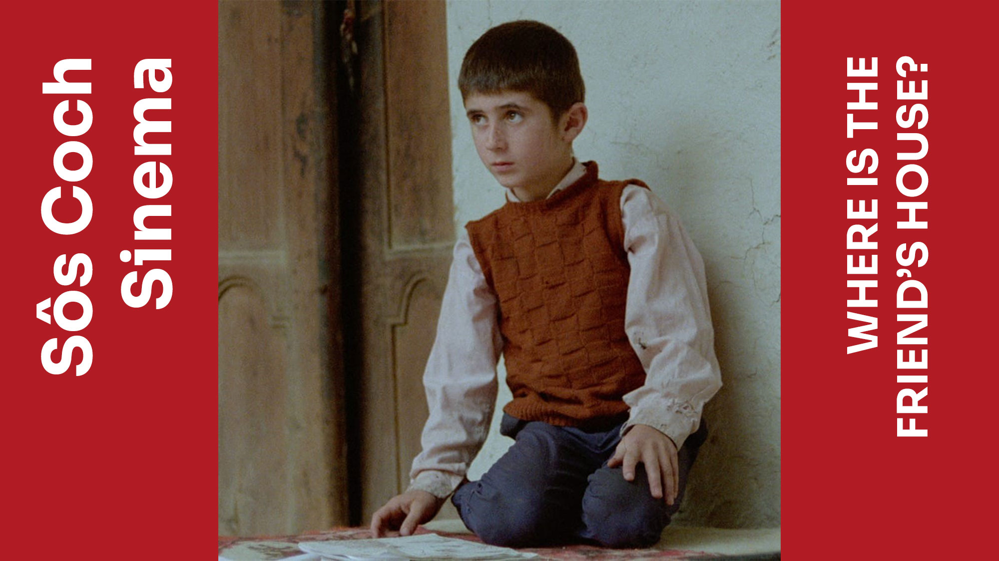 Sôs Coch Sinema: WHERE IS THE FRIEND’S HOUSE? - MOMA Machynlleth